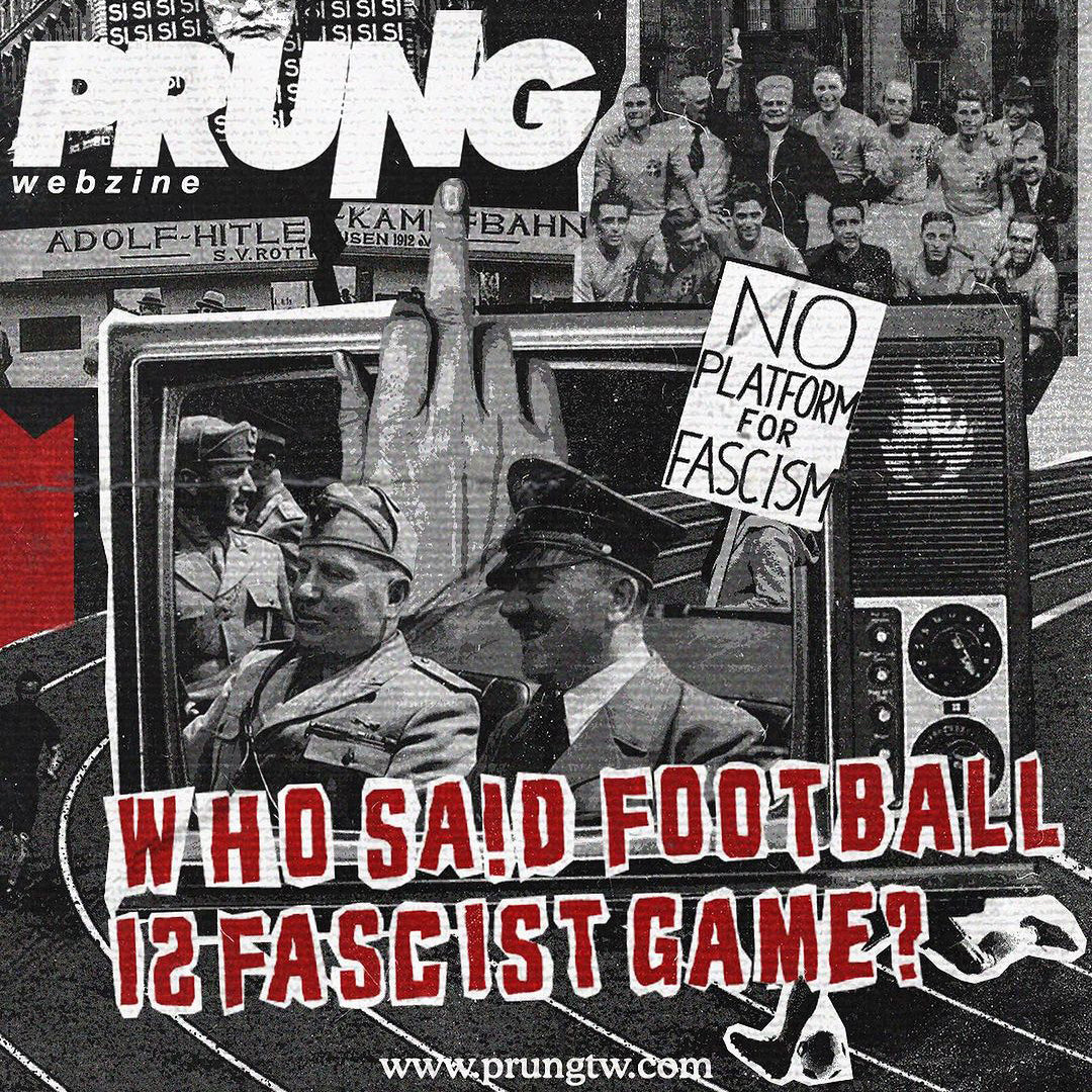Who Said Football is Fascist Game? | Prung Terraceswear